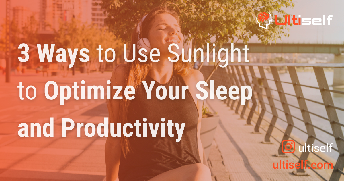 3 ways to improve yourself with sunlight | Ultiself - Blog