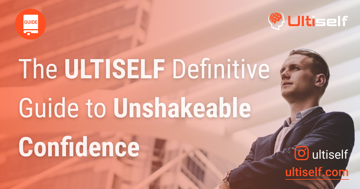 11 Keys to Unshakeable Confidence | Ultiself - Blog