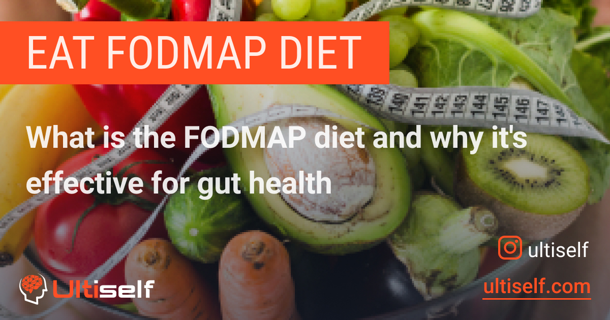 How The Fodmap Diet Can Improve Your Health | Ultiself Habits