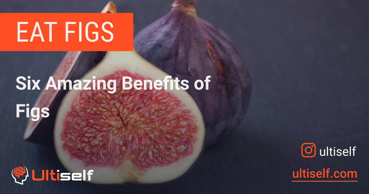 How Figs Can Improve Your Health | Ultiself Habits