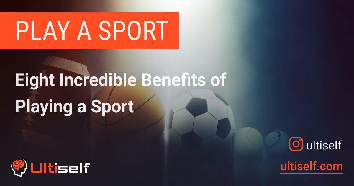 How Playing a Sport Can Improve Your Life | Ultiself Habits