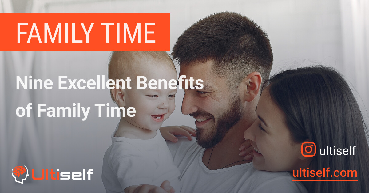 How Family Time Can Improve Your Life | Ultiself Habits