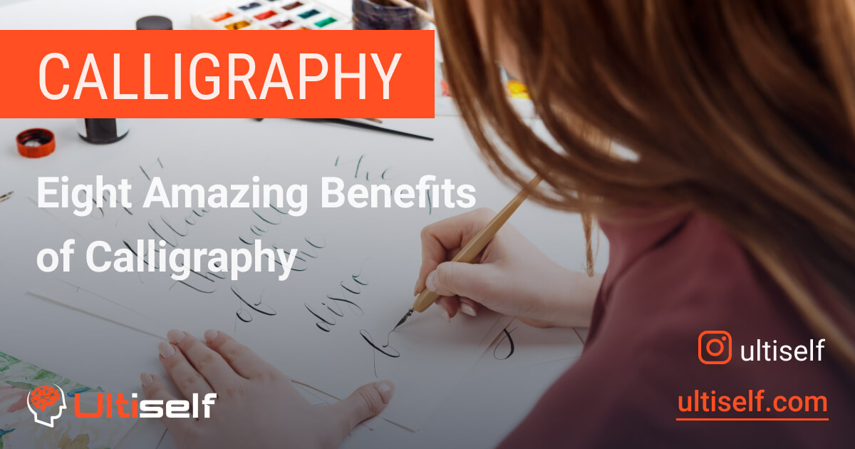 How Calligraphy Can Improve Your Life | Ultiself Habits