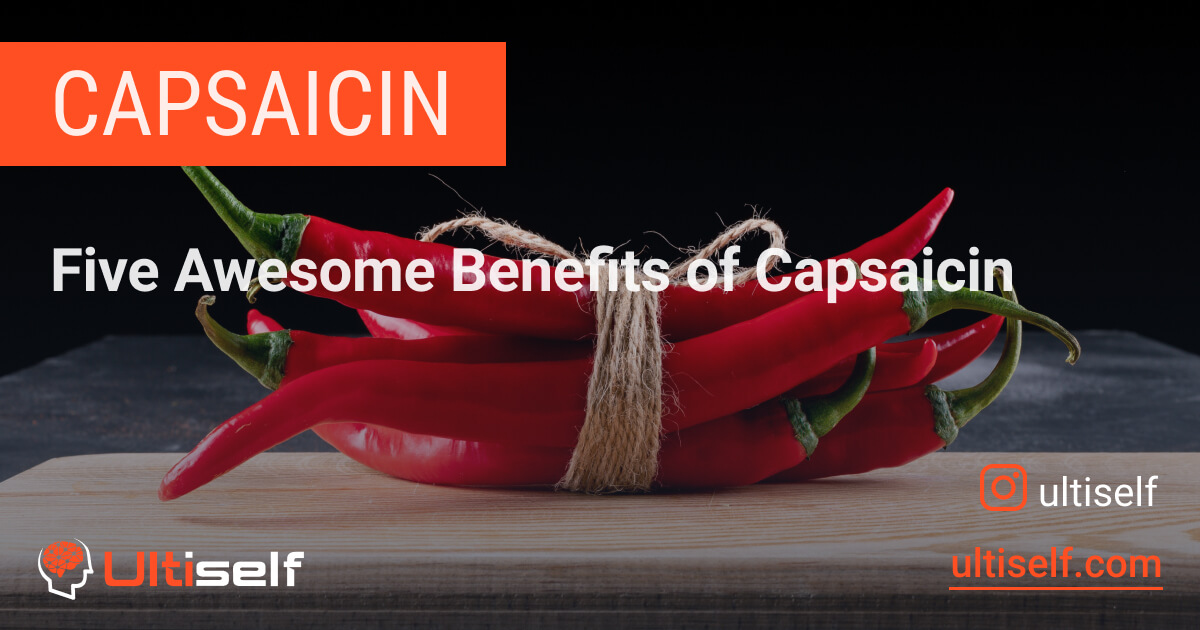 How Capsaicin Can Improve Your Health | Ultiself Habits