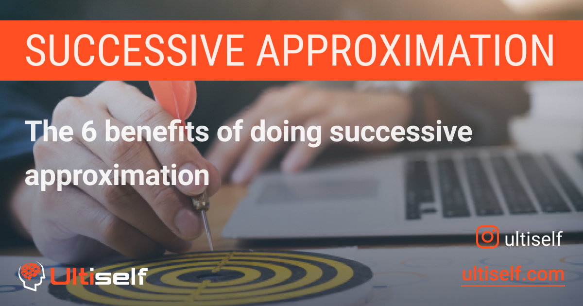How Successive Approximation Can Improve Your Life Ultiself Habits