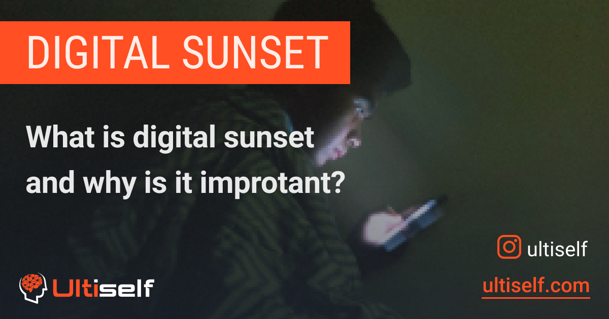 How Digital Sunsets Can Improve Your Health | Ultiself Habits