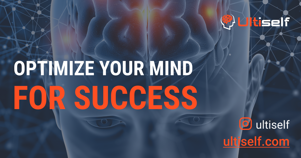 Optimize your mind for success | Ultiself