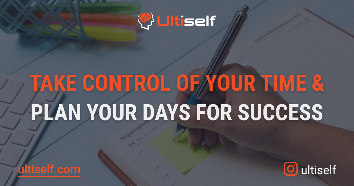 Take control of your time & Plan your days for success | Ultiself